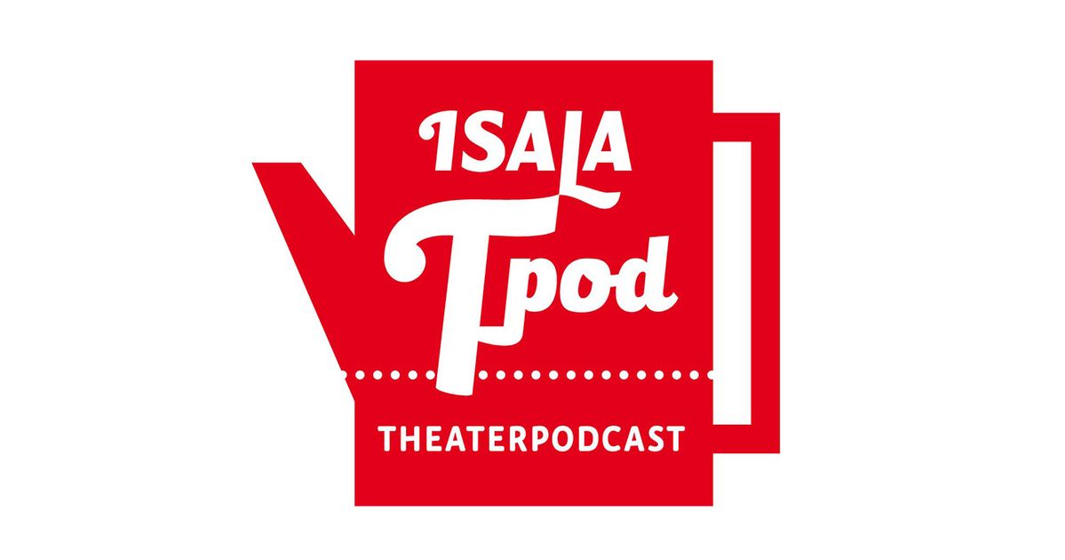 Isala Tpod | theaterpodcast | Isala Theater
